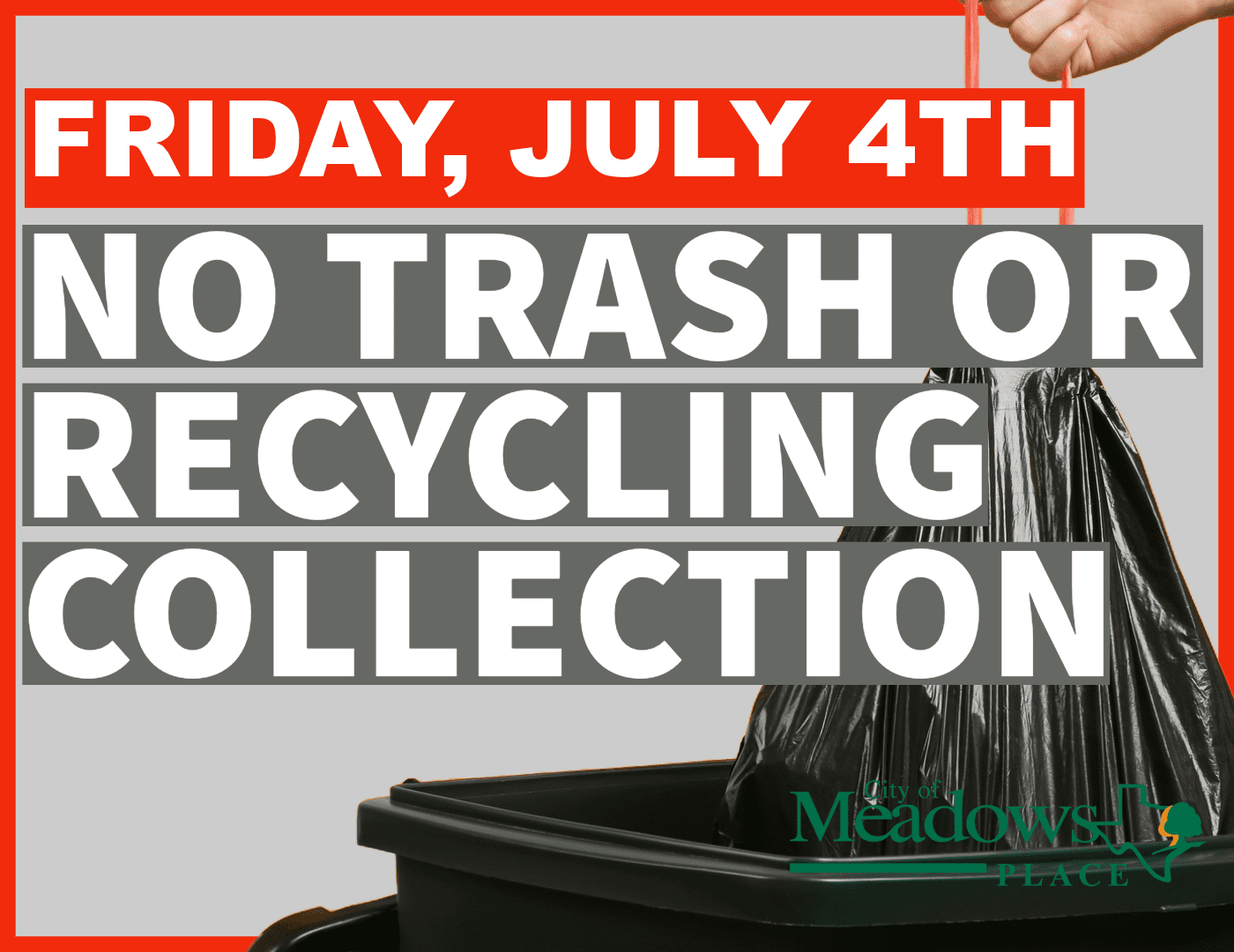 No Trash or Recycling July 4th | City of Meadows Place